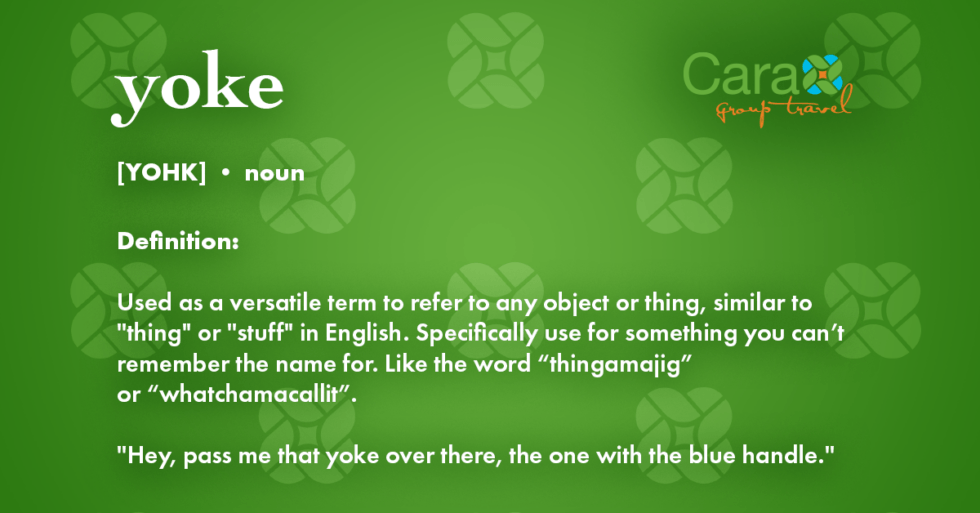 Word of The Week: Yoke | Cara Group Travels | Cara Group Travel